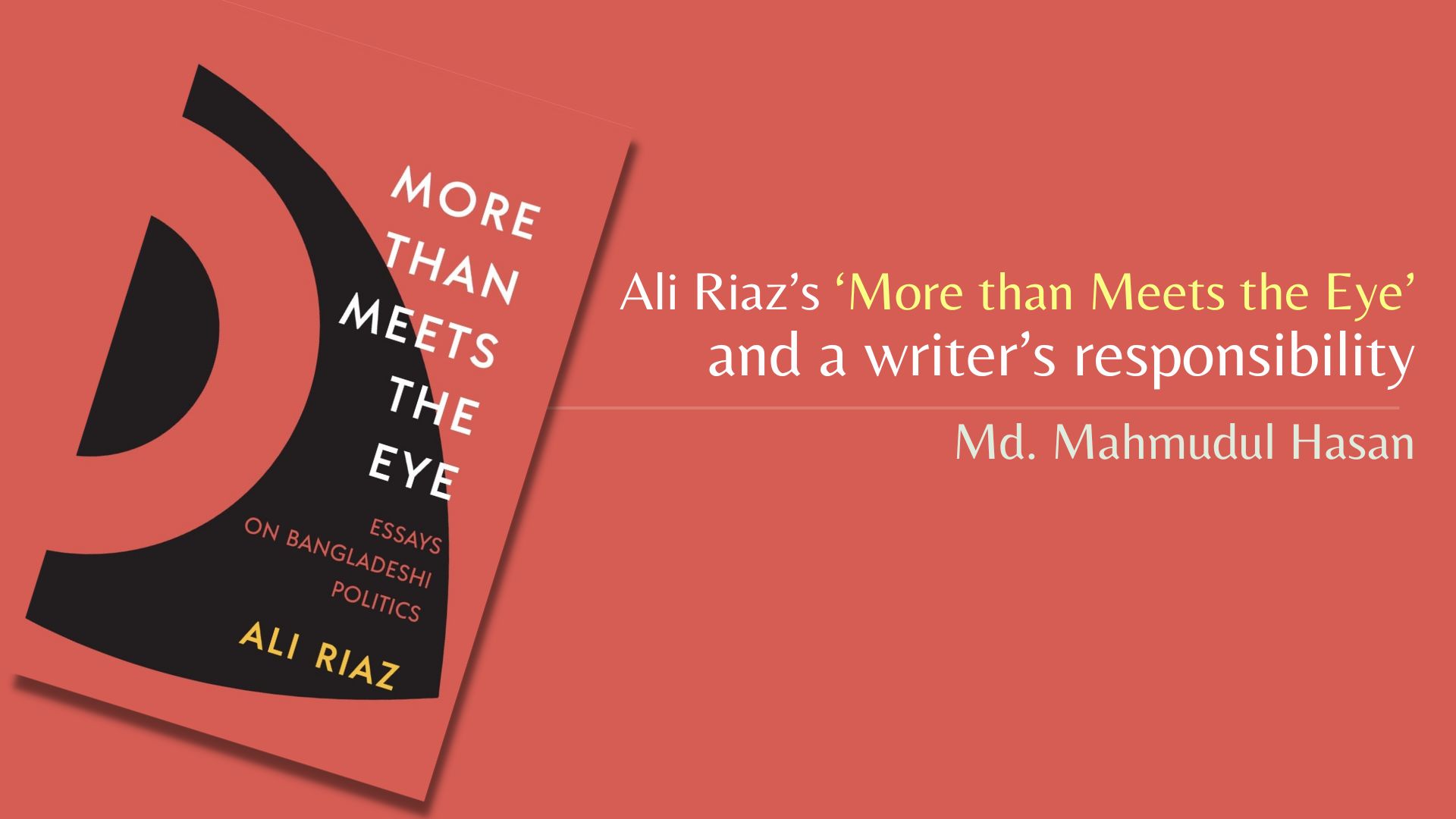 Ali Riaz’s ‘More than Meets the Eye’ and a writer’s responsibility ...